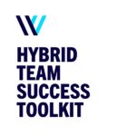 Hybrid Team Success Toolkit | Workplaceless